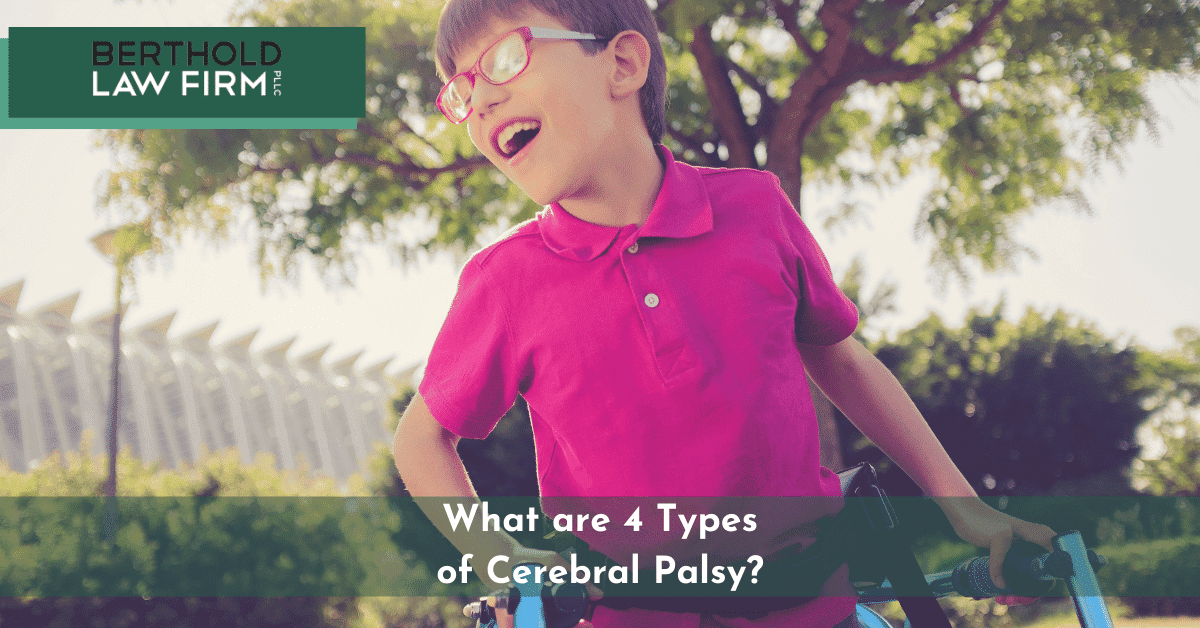 What are the 4 Types of Cerebral Palsy? | Berthold Law Firm